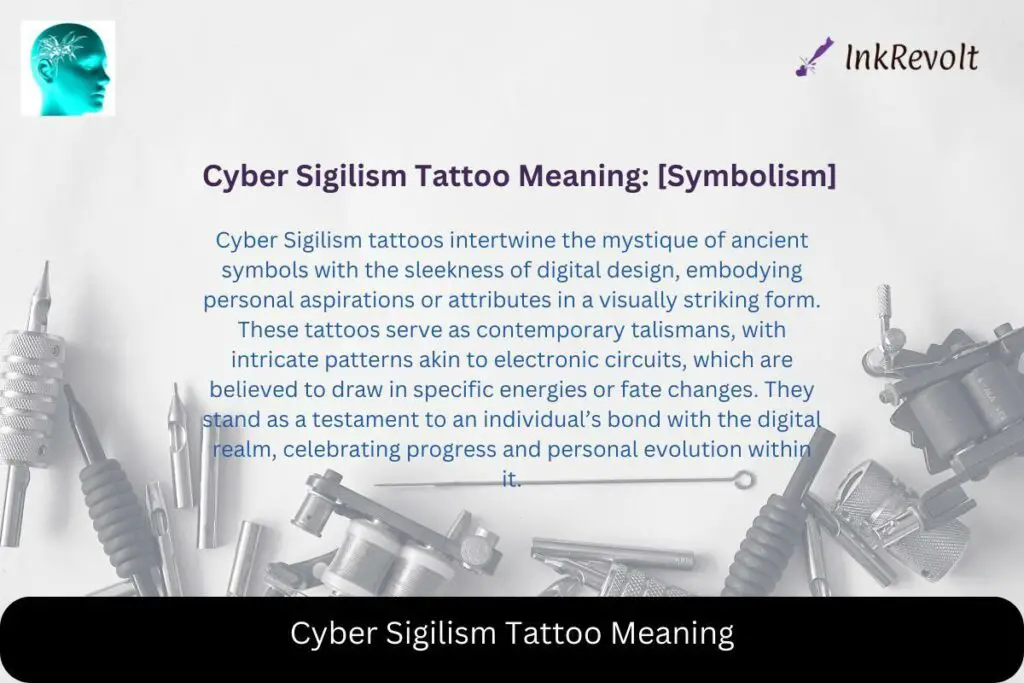 Cyber Sigilism Tattoo Meaning: [Explained And Decoded]