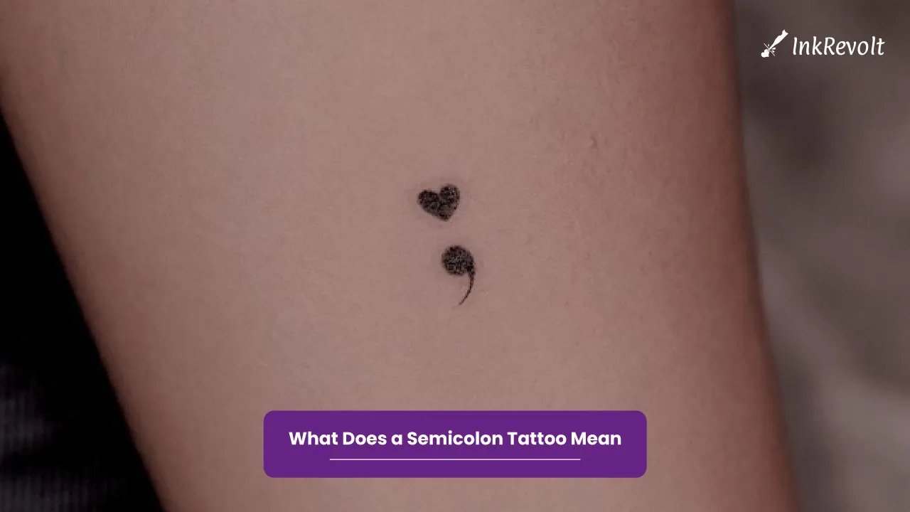 What Does A Semicolon Tattoo Mean? - Ink Revolt