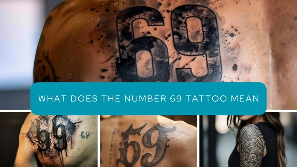 What Does The Number 69 Tattoo Mean: Symbolism & Significance